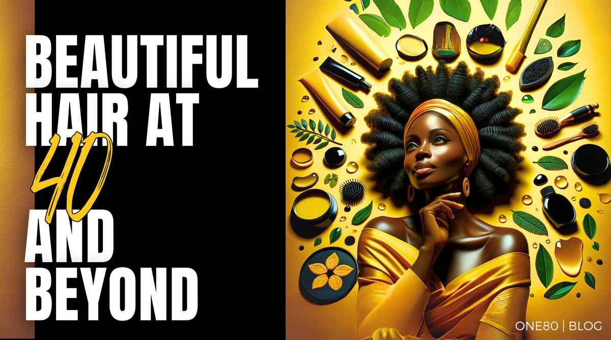 Beautiful Hair at 40 and Beyond: Nurturing Hair Growth for Black Women ...