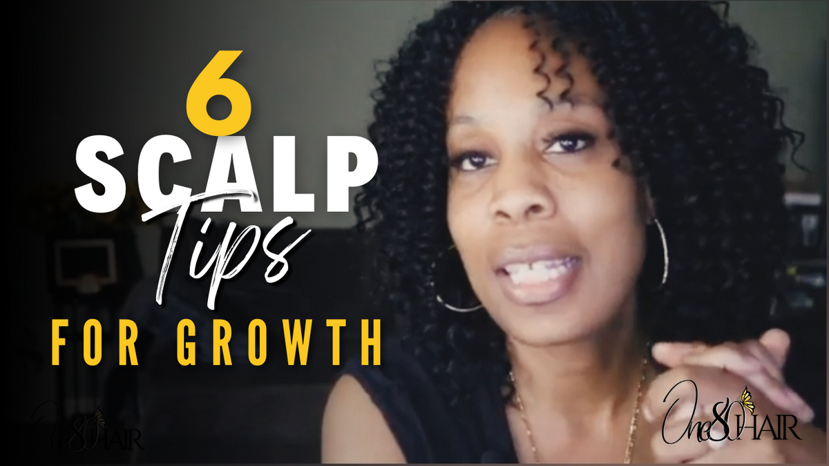 6 Things your Scalp Needs to Boost Hair Growth – One80Hair Collection